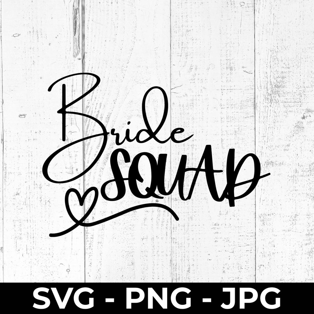 Bride Squad SVG, Bachelorette Party Cut File, PNG JPG Printable - Etsy UK