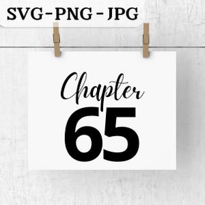 Chapter 65 SVG, 65th Birthday Cut File, Printable PNG Design for ...