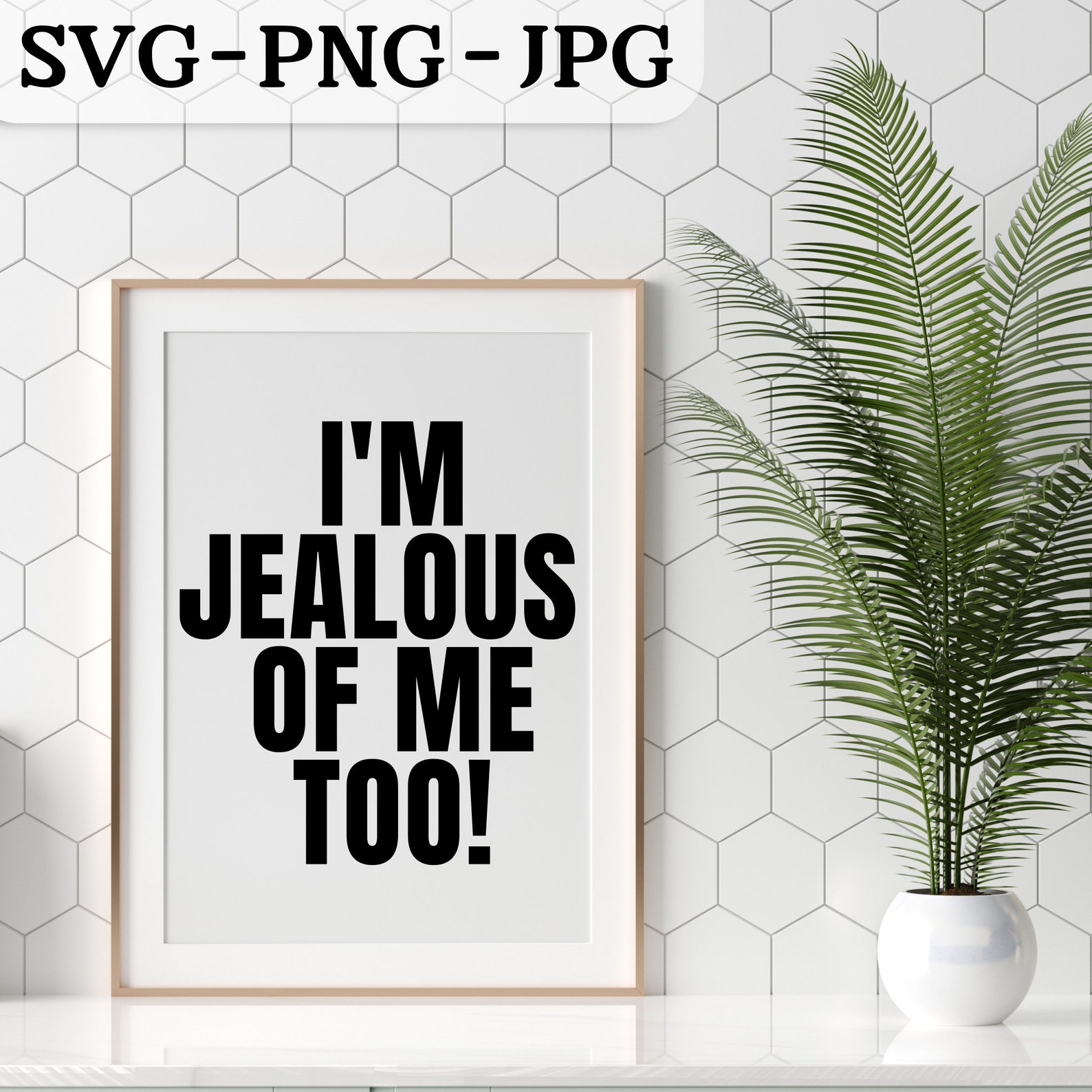 I'm Jealous of Me Too Svg Cut File Printable Funny Humor Design PNG ...