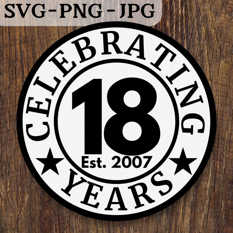 18th Birthday SVG,2007 Celebrating 18 Years Cut File, Printable PNG ...