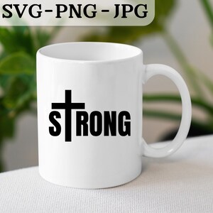 Strong Cross SVG, Christian Strength Cut File, PNG JPG Printable Design ...