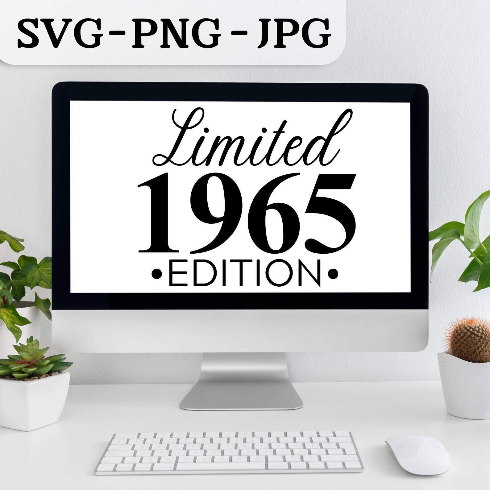 Limited 1965 Edition SVG, 60th Birthday Cut File, PNG JPG Printable ...