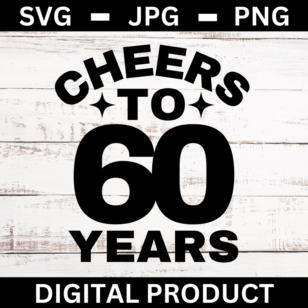 60th Birthday SVG Cut File Printable Anniversary PNG - Etsy