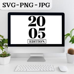 Limited 2005 Edition SVG, 20th Birthday or Anniversary Cut File, PNG ...