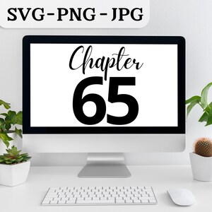 Chapter 65 SVG, 65th Birthday Cut File, Printable PNG Design for ...