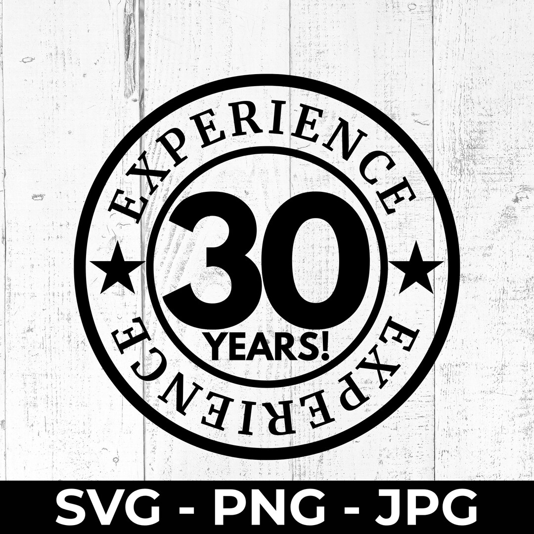 30 Years Experience SVG Cut File, 30th Birthday PNG Printable ...