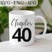 Chapter 40 SVG, 40th Birthday PNG, Anniversary Cut File, Printable - Etsy