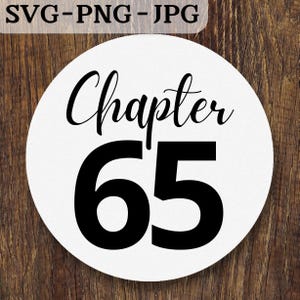 Chapter 65 SVG, 65th Birthday Cut File, Printable PNG Design for ...