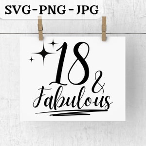 18 and Fabulous SVG Cut File | Printable Happy 18th Birthday PNG Sign ...