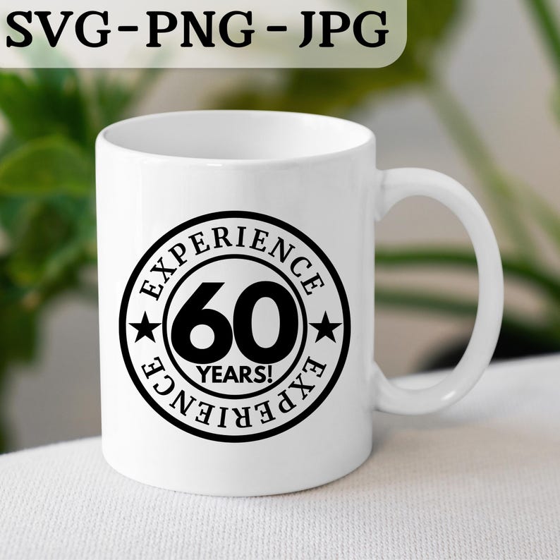 60 Years Experience SVG, 60th Birthday Cut File, PNG JPG Printable ...