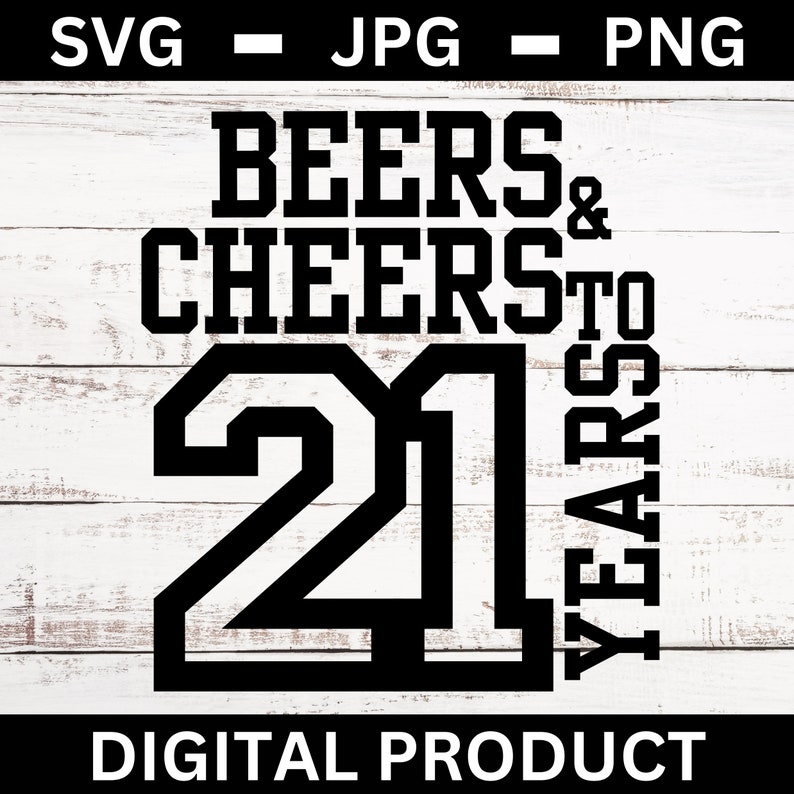 Ers and Cheers to 21 Years SVG Varsity Style Happy 21st Birthday PNG ...