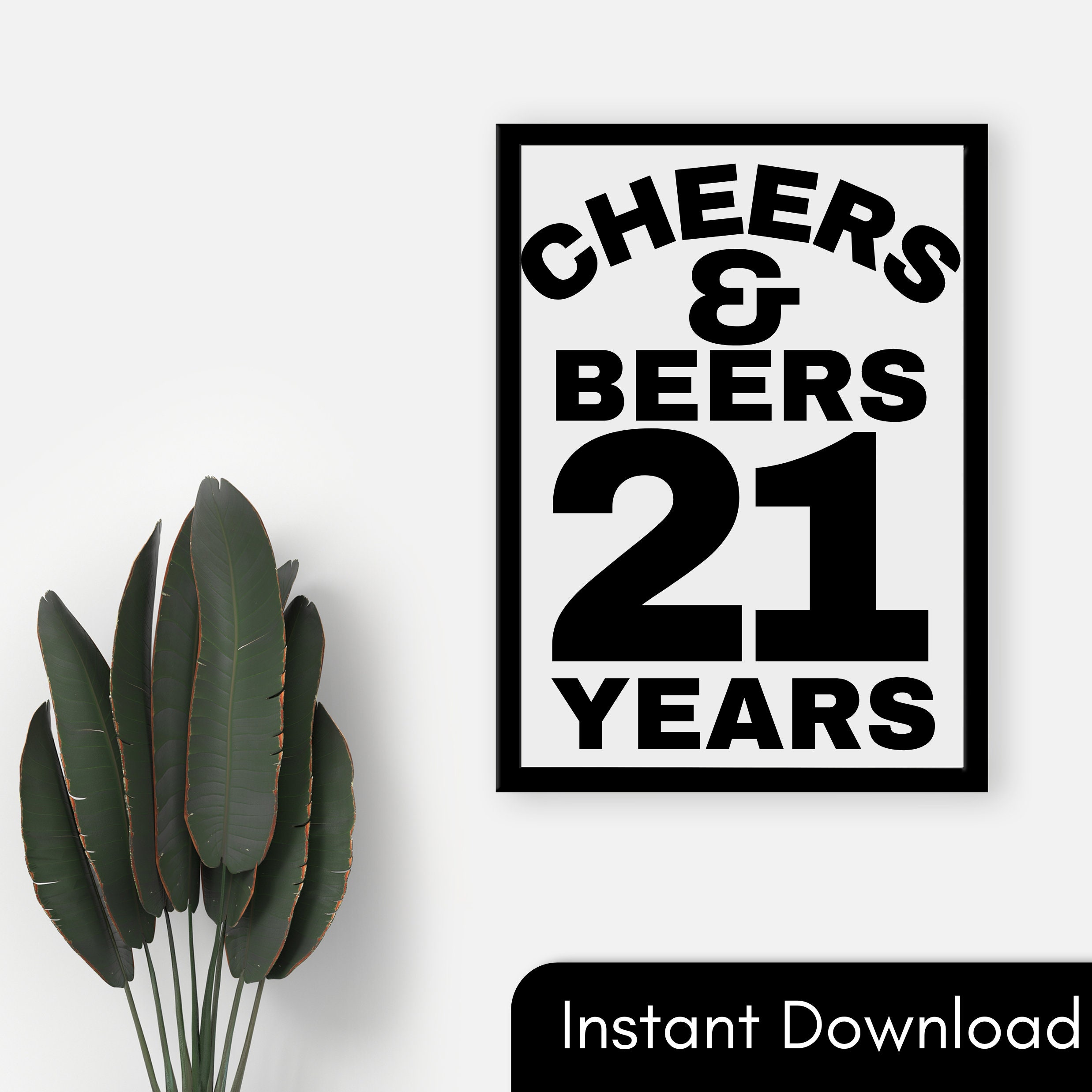 Cheers And Beers 21 Years Svg Happy 21st Birthday Sign Wall Art Party