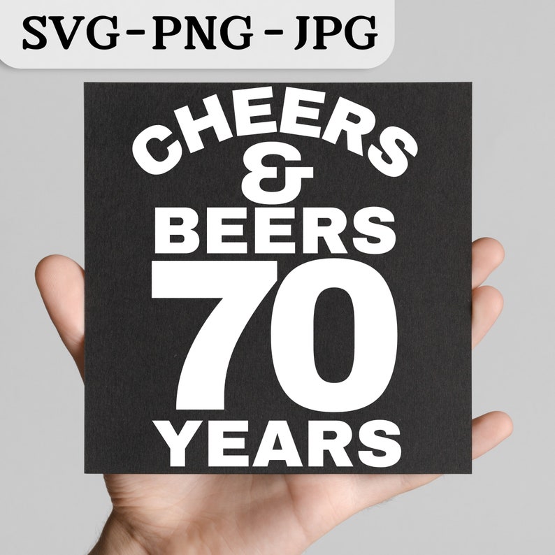 Cheers and Beers 70 Years SVG Happy 70th Birthday Sign Wall Art Party ...