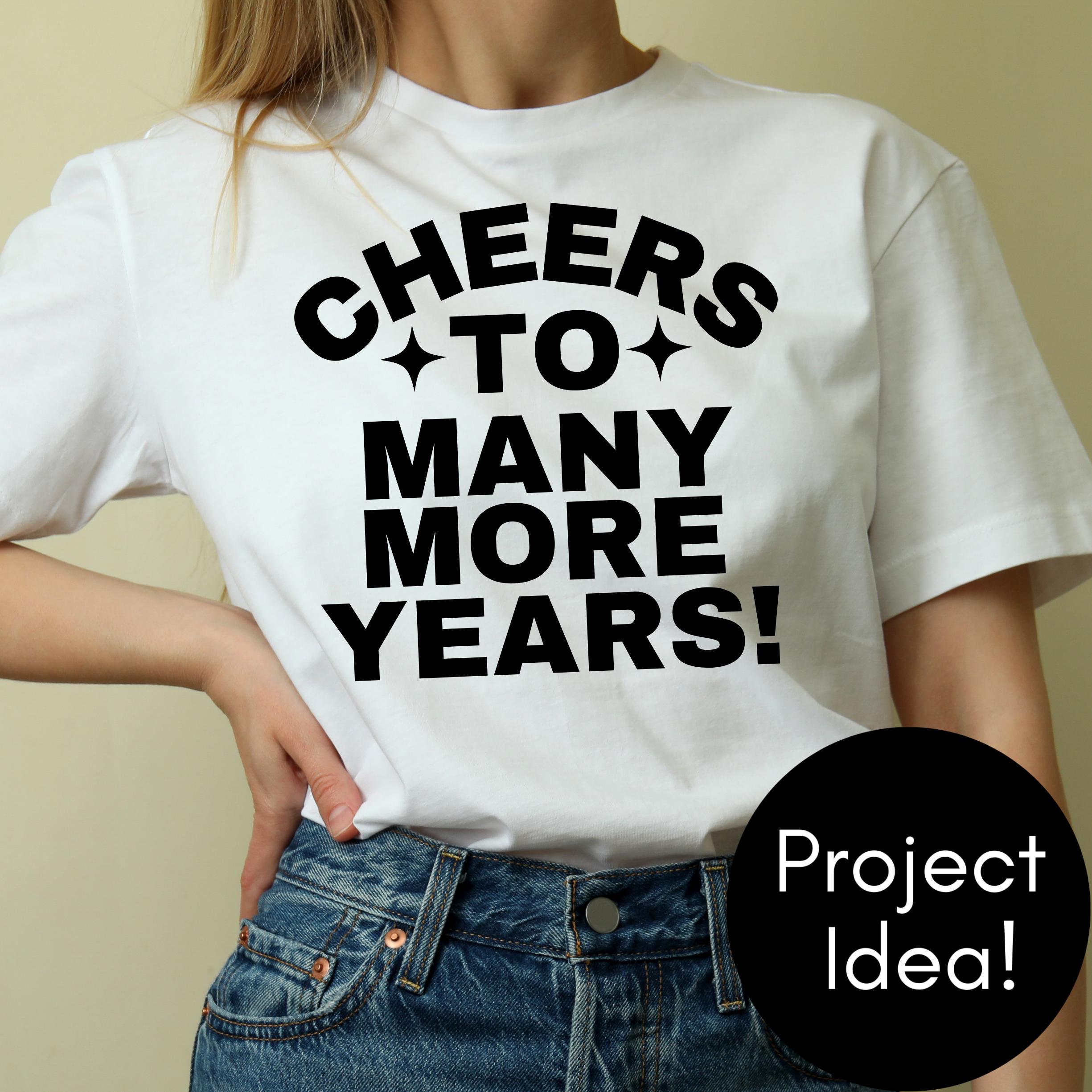 Cheers to Many More Years SVG, Birthday Party Sign Cut File, PNG JPG ...