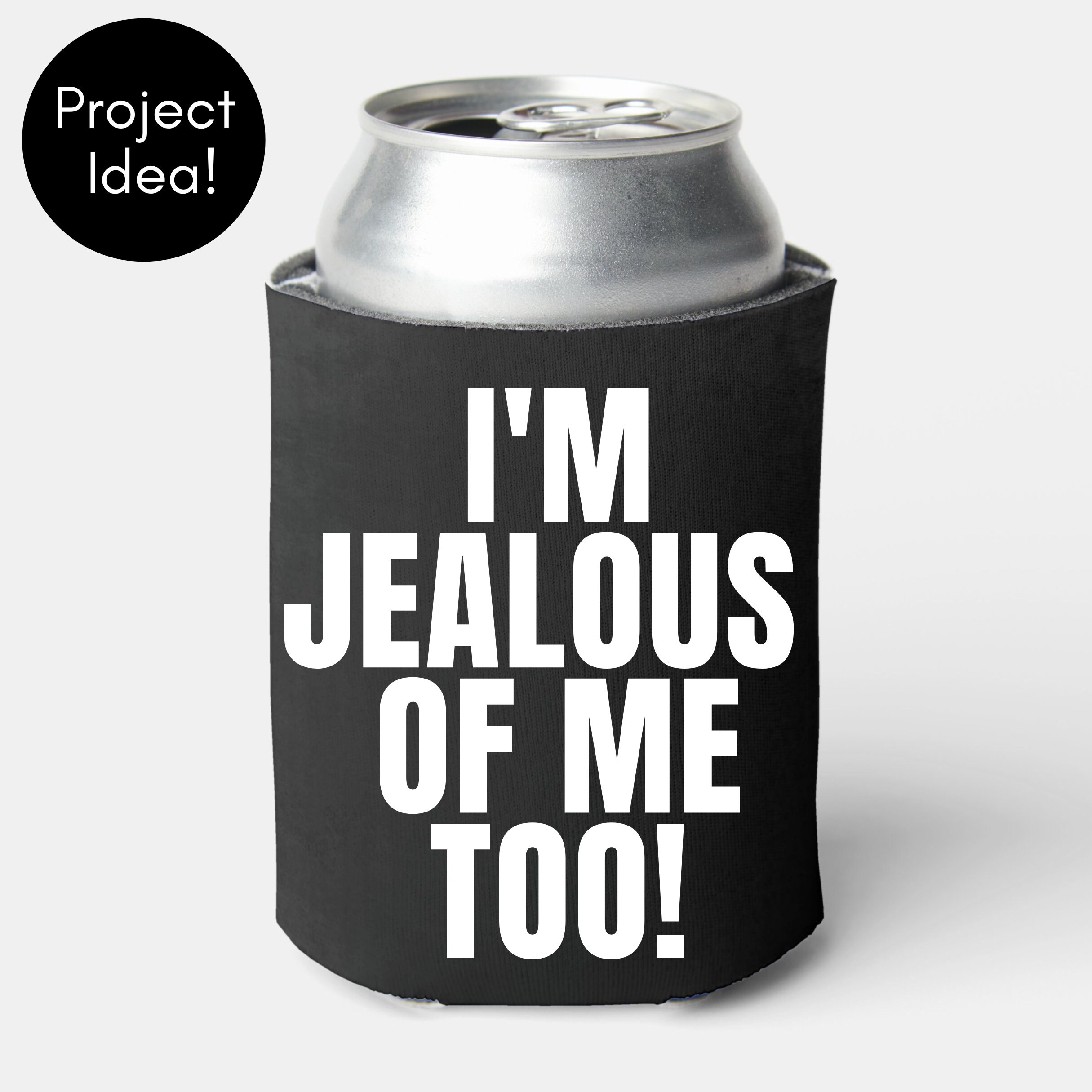 I'm Jealous of Me Too Svg Cut File Printable Funny Humor Design PNG ...