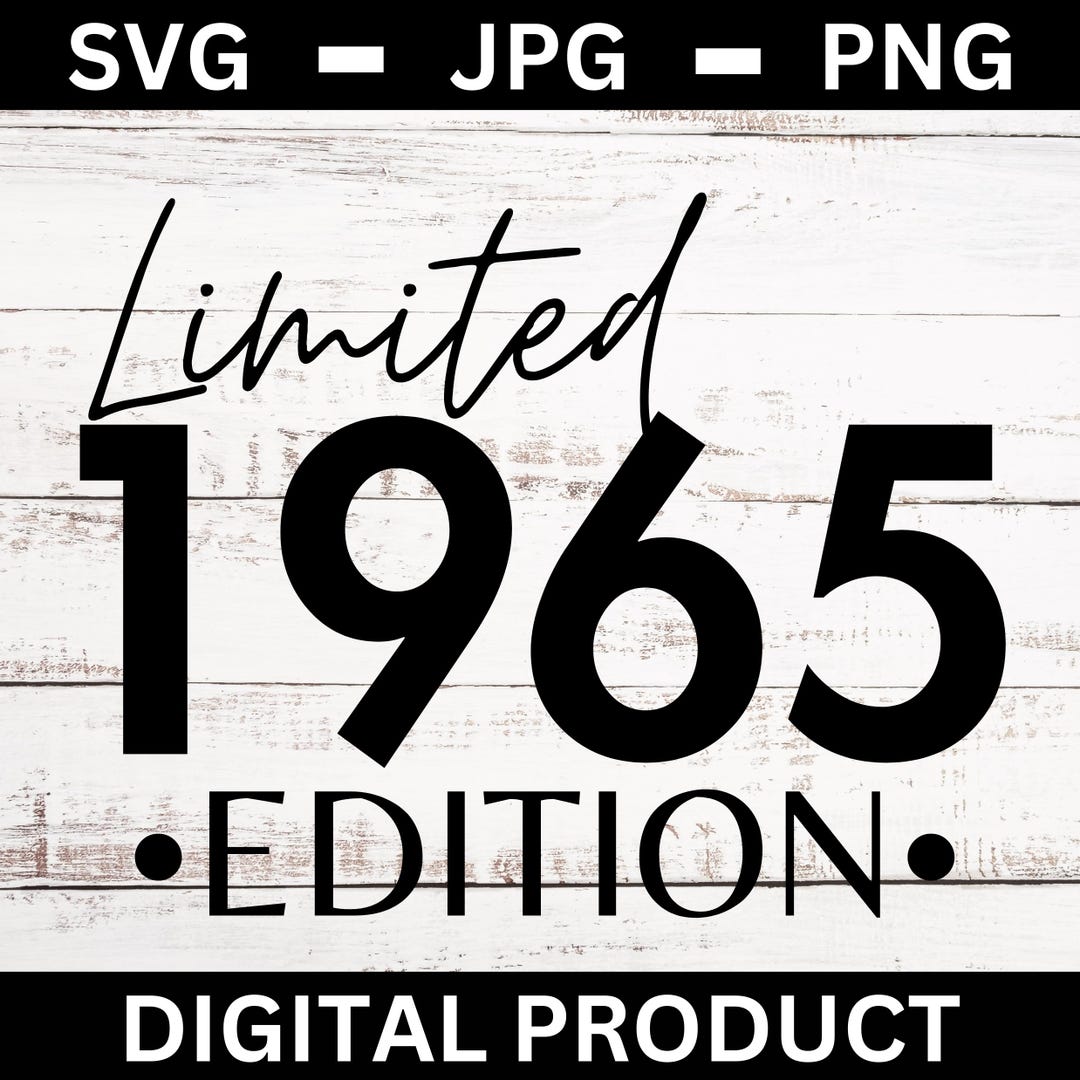 1965 60th Birthday SVG Limited Edition Cut File Printable PNG ...