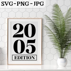 Limited 2005 Edition SVG, 20th Birthday or Anniversary Cut File, PNG ...