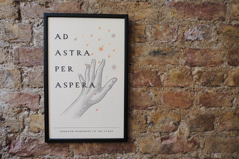 Ad Astra per Aspera - Through Hardships to the Stars, Inspirational ...