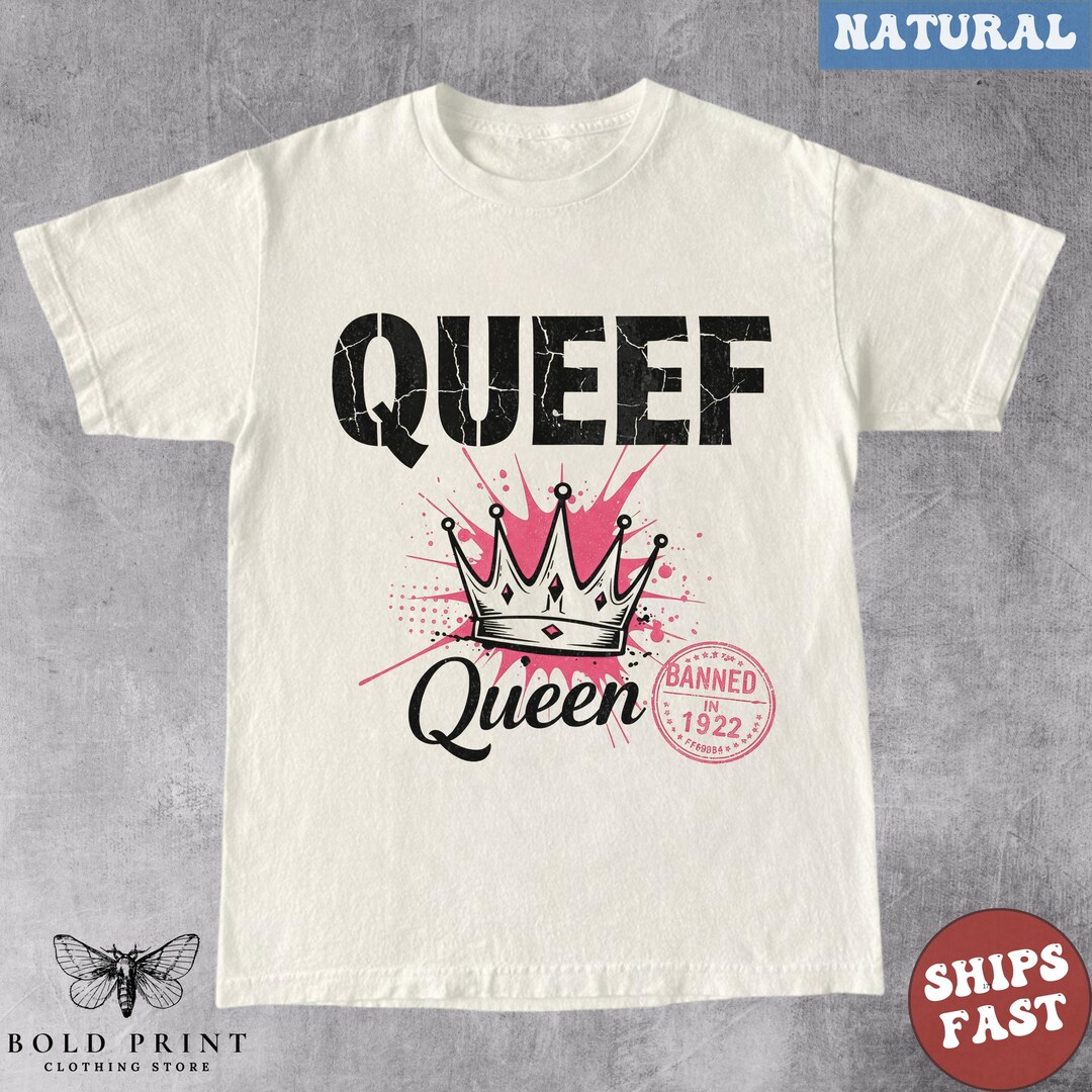 Queef Queen Inappropriate Adult Shirt Raunchy Gag Gift, Funny Saying ...
