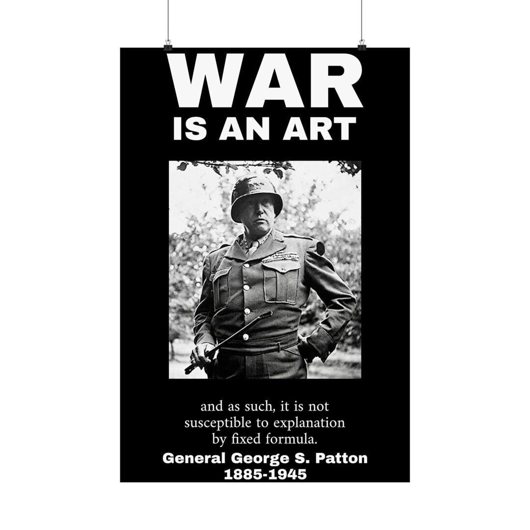 Vertical Posters, General George Patton Quote, War is an Art, Military ...
