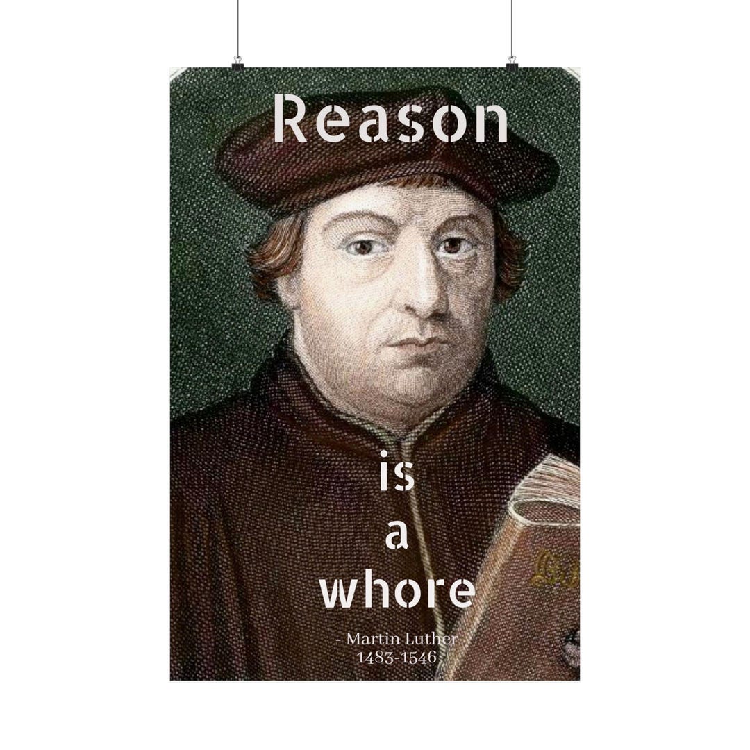 Martin Luther Reason is a Whore Matte Vertical Poster, Protestant ...