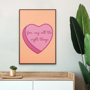Candy Heart Motivational Wall Art – “you Say All the Right Things ...