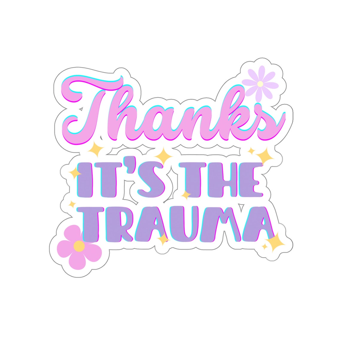 Thanks Its Trauma Sticker Mental Health Sticker Therapy - Etsy
