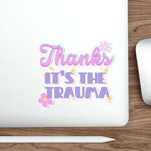 Thanks Its Trauma Sticker Mental Health Sticker Therapy - Etsy