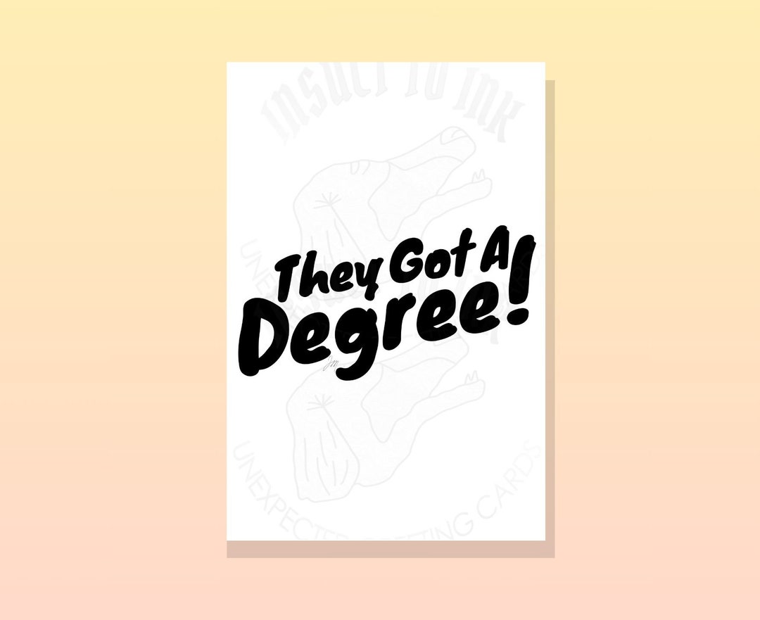 Smarty-pants Salute: 'they Got a Degree' Printable Graduation Card to ...