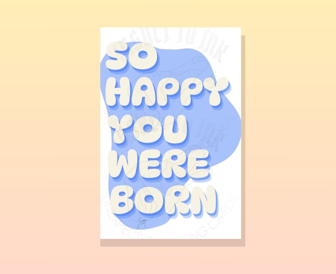 So Happy You Were Born Happy Birthday Card for Friend Printable ...