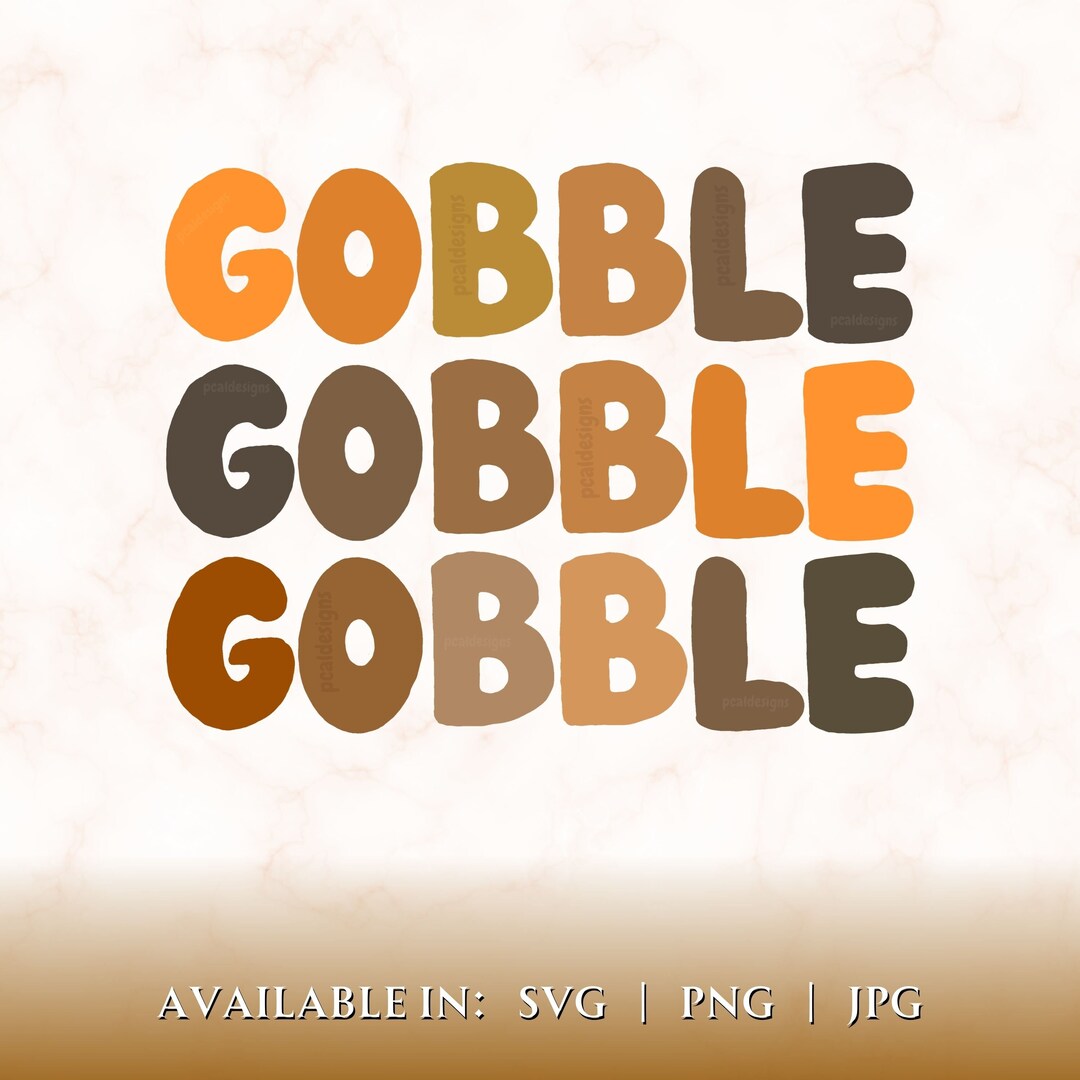 Gobble Gobble Svg, Gobble Gobble Png, Thanksgiving Svg, Gobble Svg ...