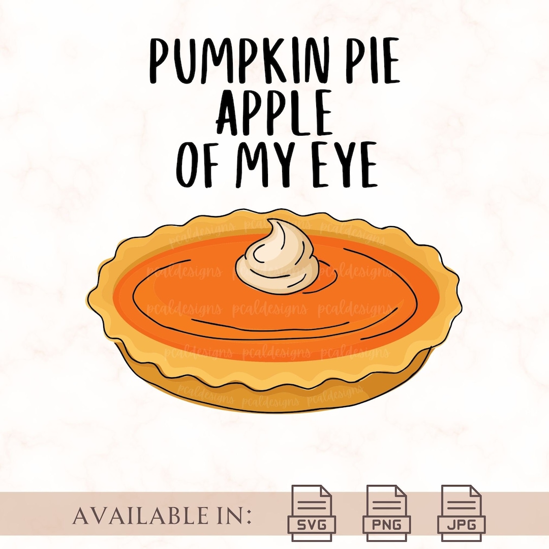 Pumpkin Pie SVG, Pumpkin Pie Png, Thanksgiving Pie, Thanksgiving Pie ...