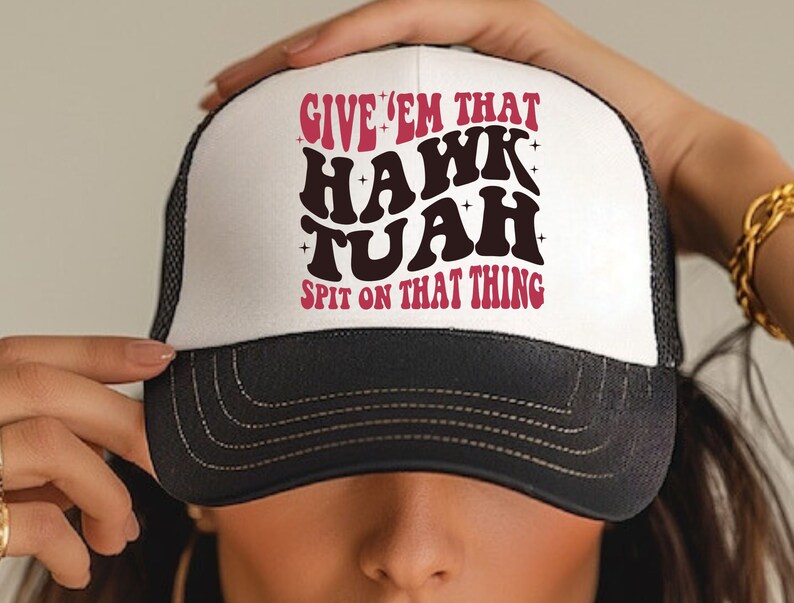 Hawk Tuah PNG SVG Give'em That Hawk Tuah Spit On That Thing Tik Tok ...