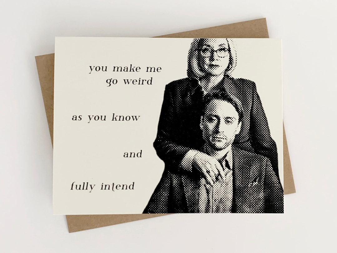 You Make Me Go Weird Greeting Card - Etsy