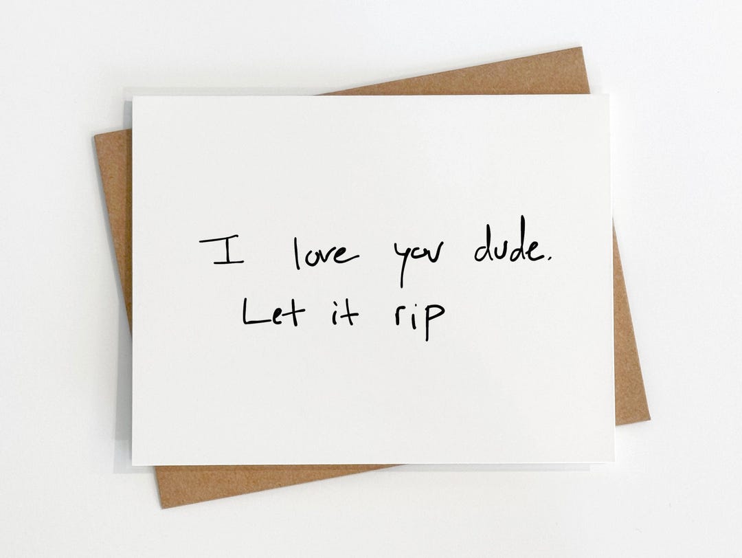 I Love You Dude Let It Rip Greeting Card - Etsy