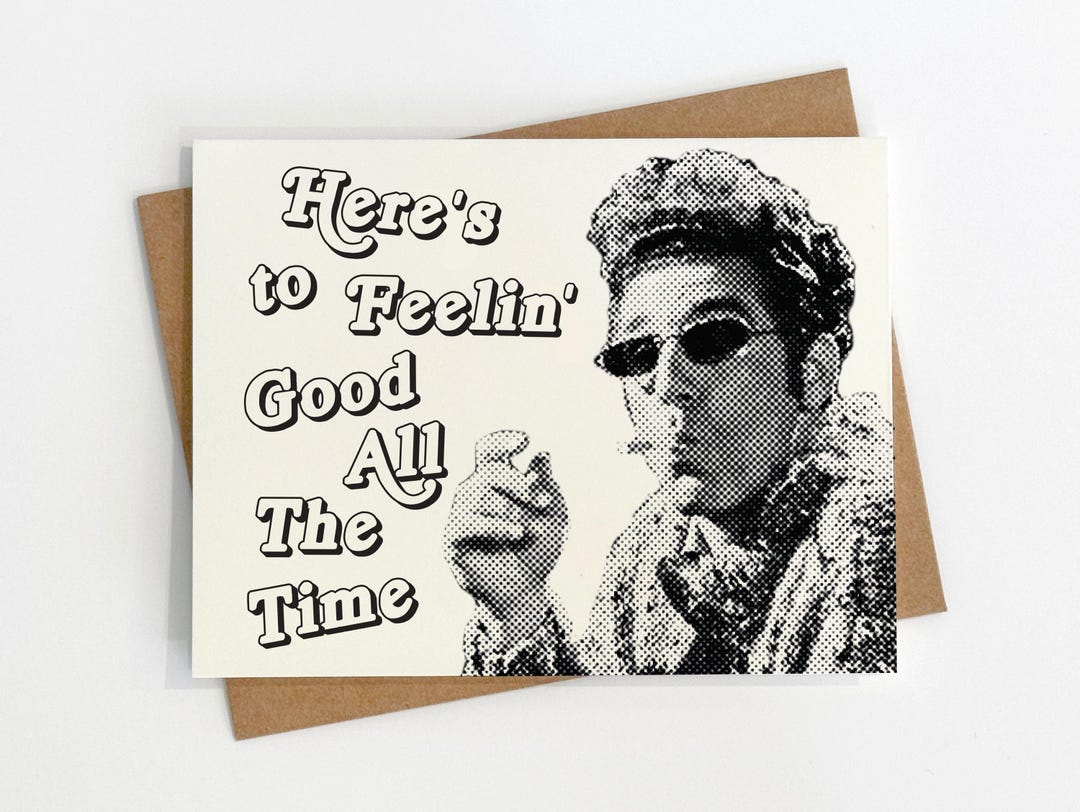 Kramer Here's to Feelin' Good All the Time Greeting Card - Etsy