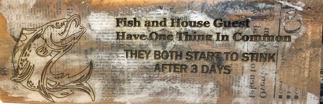 Rustic Upcycled Wood Fish Sign, What Do Fish and Houseguest Have in ...