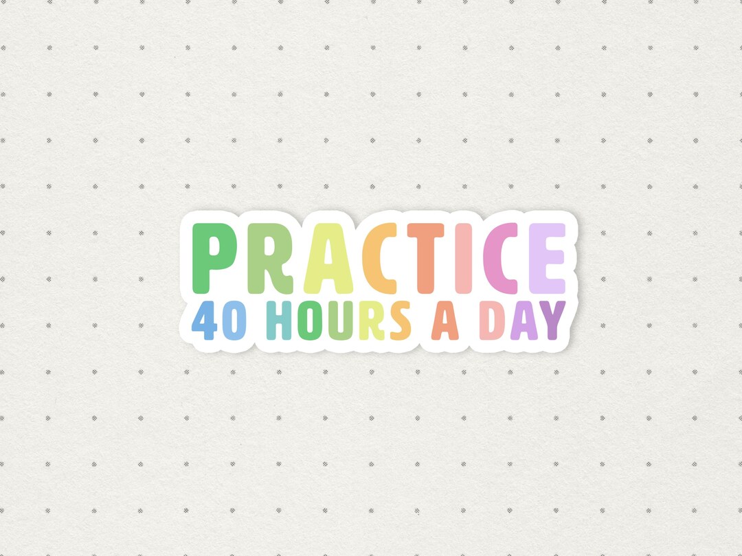 Practice 40 Hours Sticker, Waterproof Vinyl, Practice Cheering, Violin ...