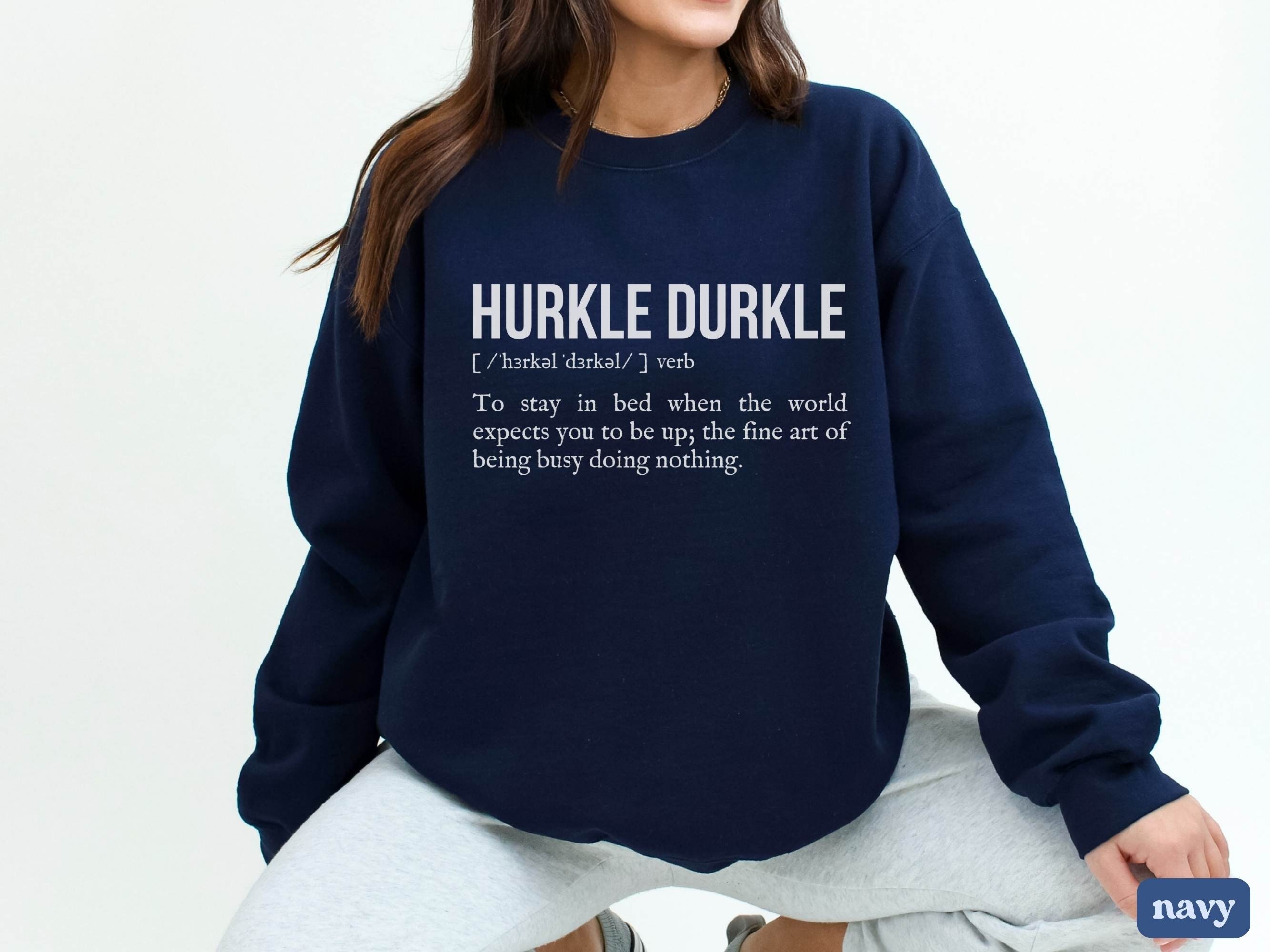 Hurkle Durkle Definition Sweatshirt, Hurkle Durkling, Funny Self Care ...