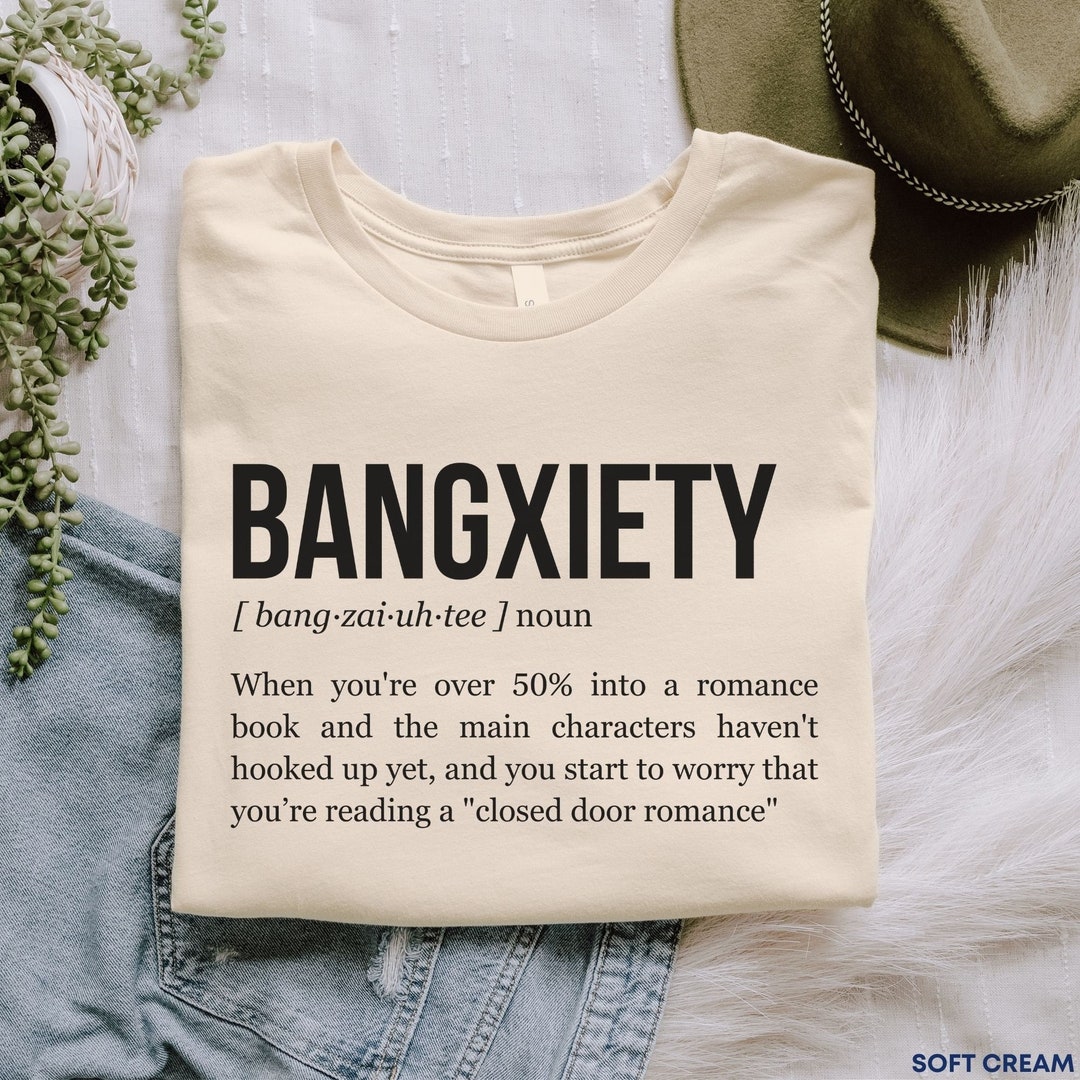 Bangxiety Definition Shirt, Funny Romance Reader Gift, Book Lover T ...