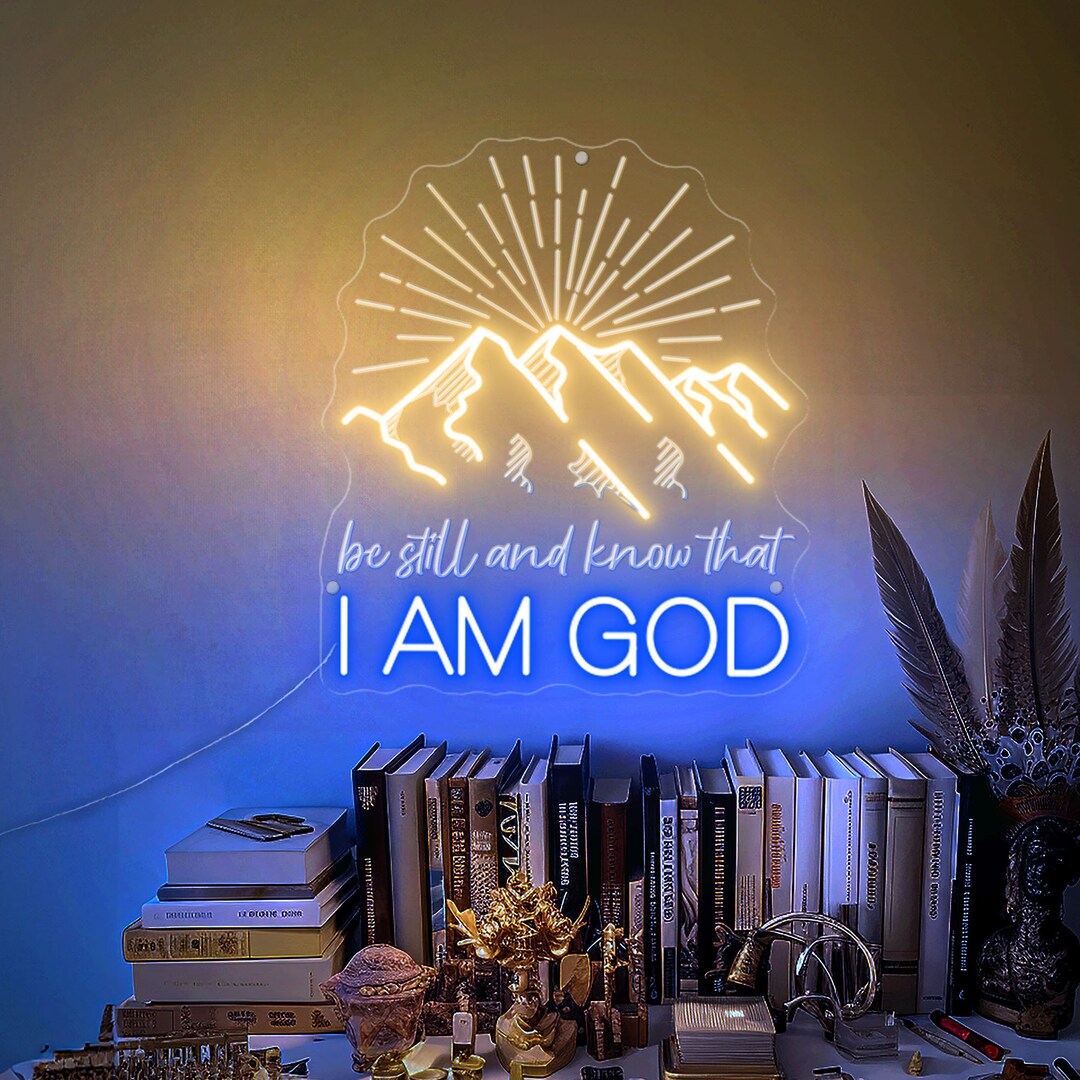 Be Still and Know That I Am God, Bible Quotes Neon Sign, Custom LED ...