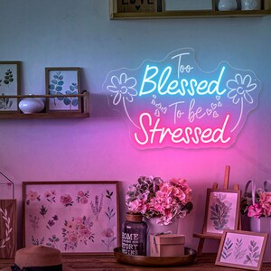 Too Blessed to Be Stressed Neon Sign, Blessed Neon Sign, Custom LED ...