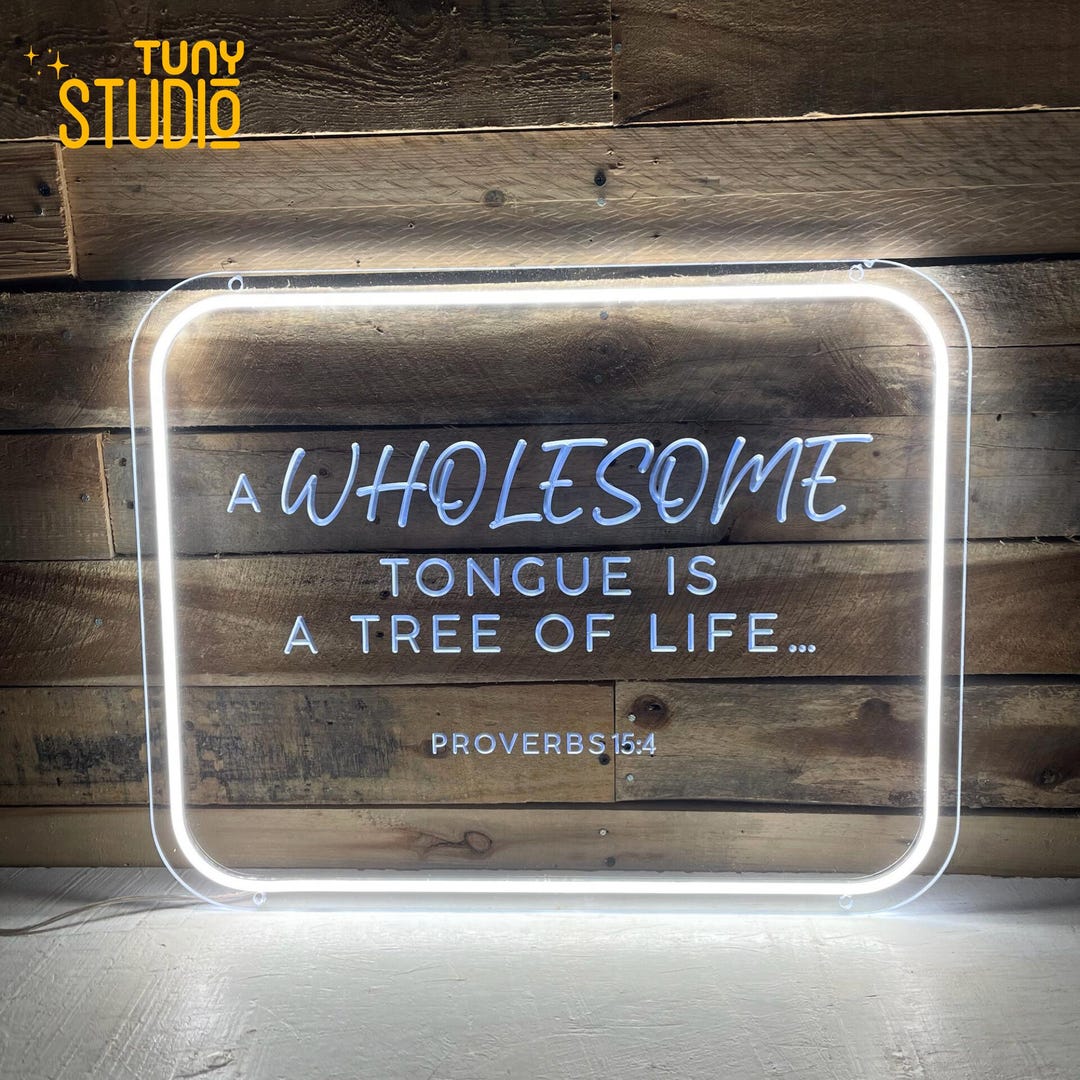 A Wholesome Tongue is A Tree of Life Neon Sign, Proverbs 15:4 Sign ...