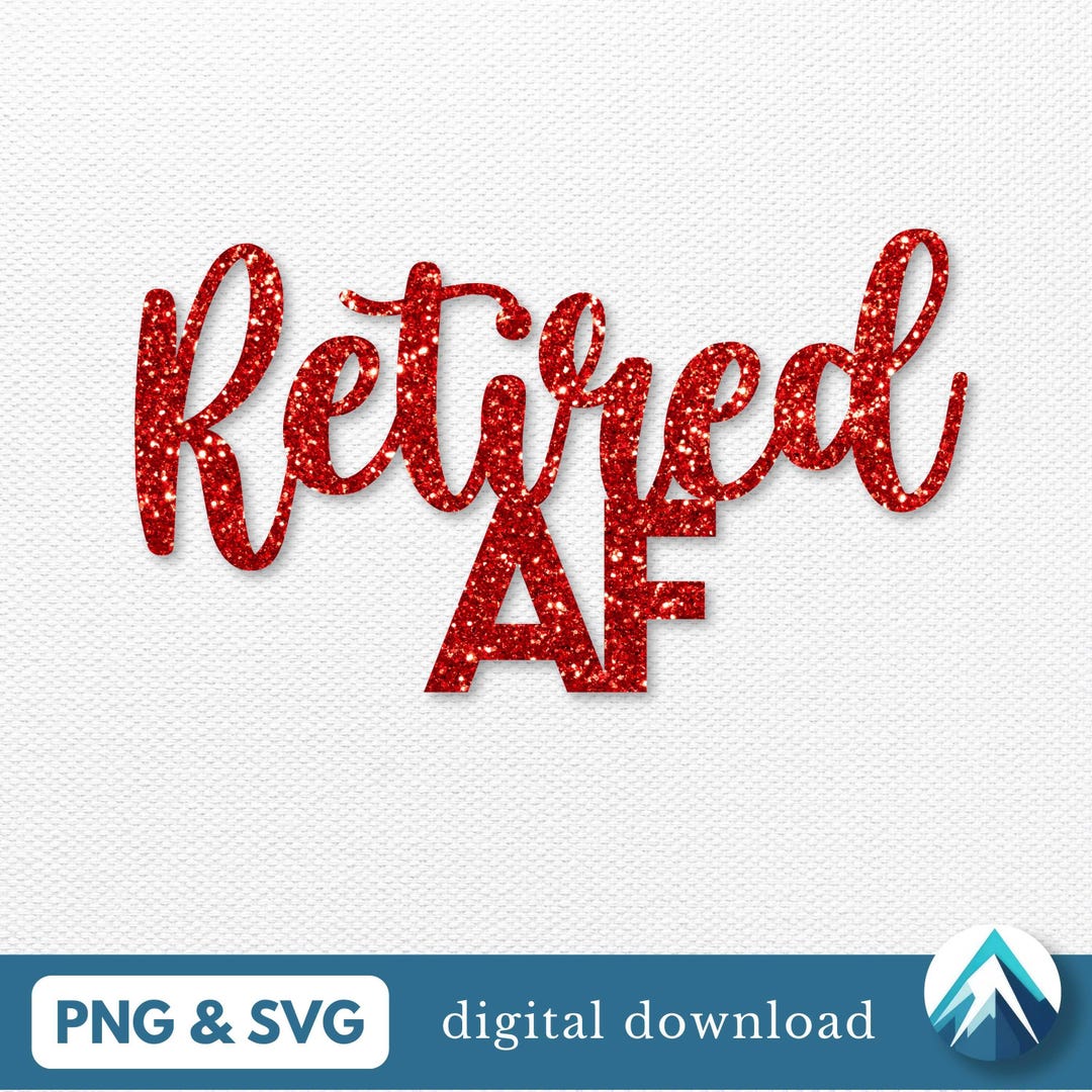 Retired AF Digital Download, PNG and SVG File, Cursive Font, for Work ...