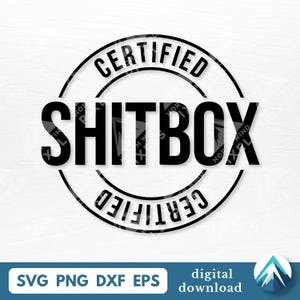 Certified Shitbox Digital Download, Svg Png Dxf Eps Files, Layered ...