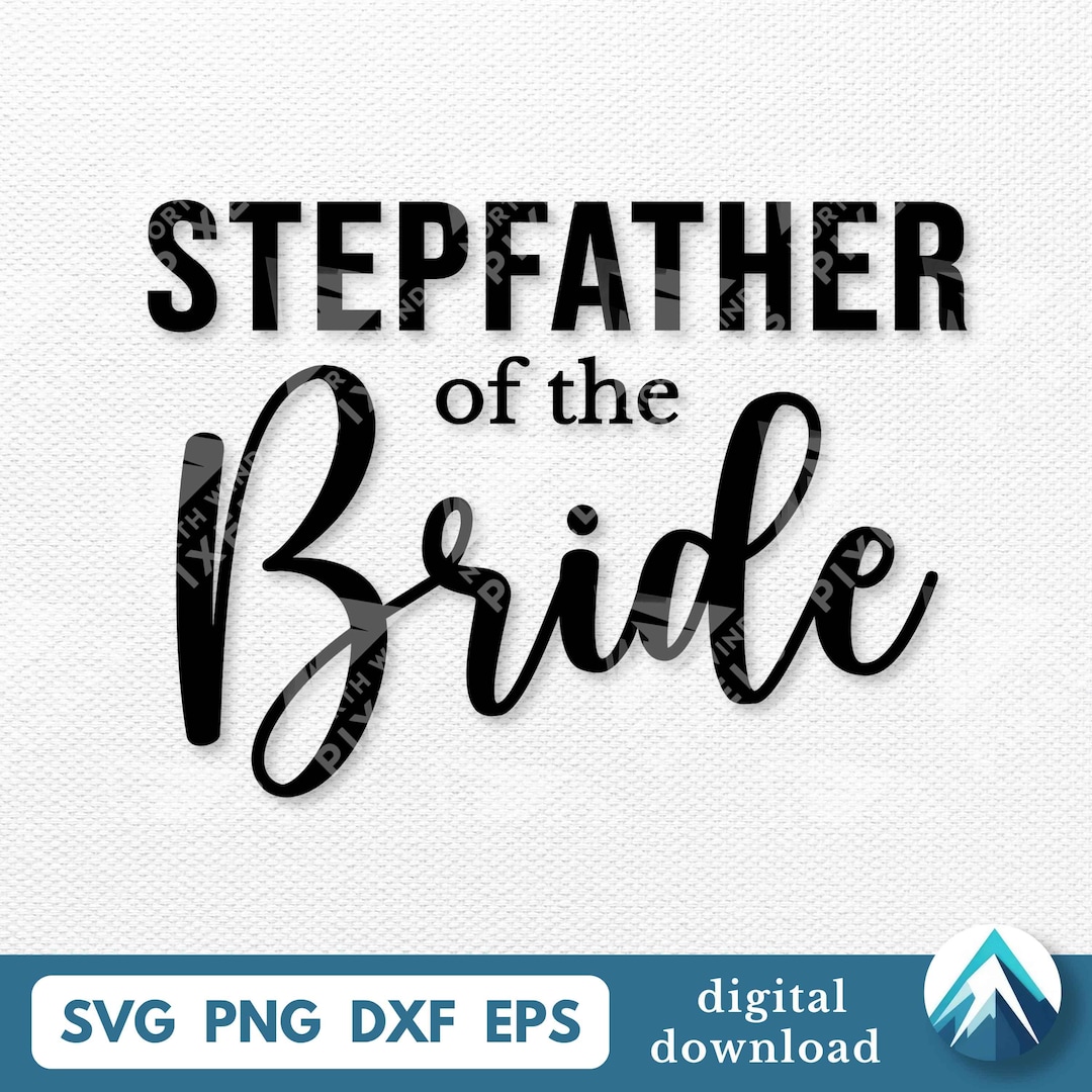 Stepfather of the Bride Digital Download, Svg Png Dxf Eps Files ...