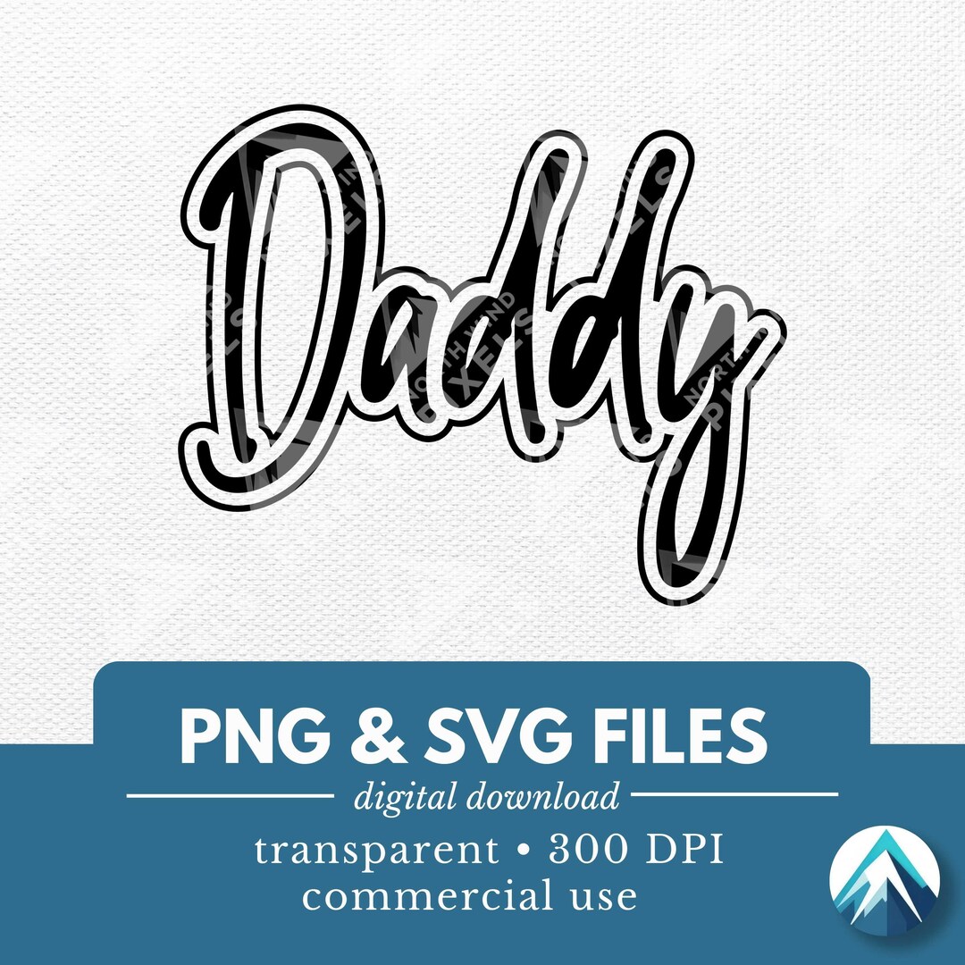 Daddy Digital Download, PNG and SVG Files, Transparent Background ...