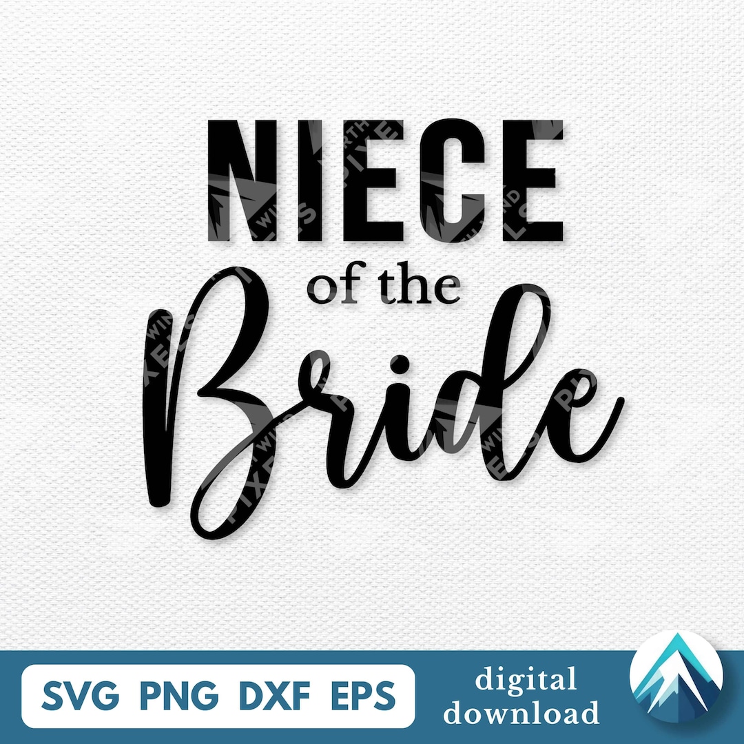 Niece of the Bride Digital Download, Svg Png Dxf Eps Files, Transparent ...