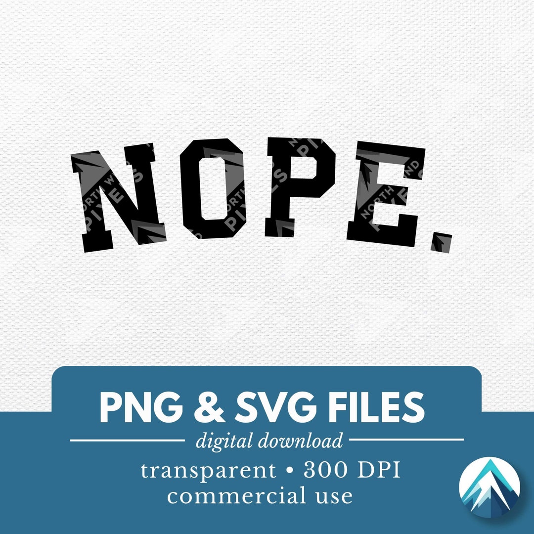 Nope Digital Download, PNG and SVG File, Transparent Background, No ...