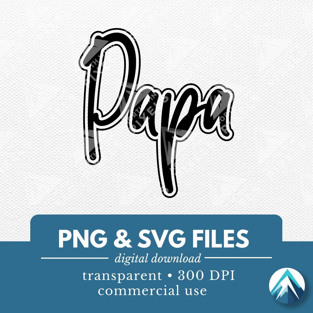 Papa Digital Download, PNG and SVG File, Transparent Background ...